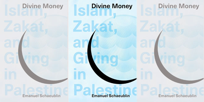 Divine Money: Islam, Zakat, and Giving in Palestine - Ijtihad Network