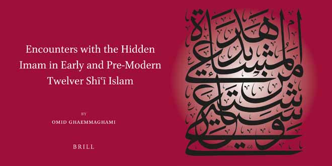 Encounters with the Hidden Imam in Early and Pre-Modern Twelver Shīʿī ...
