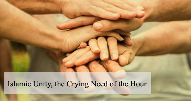 Islamic Unity, the Crying Need of the Hour - Ijtihad Network