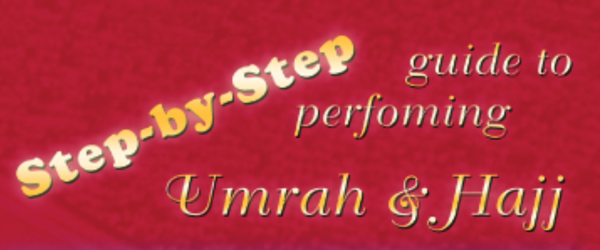 Step-by-Step Guide to Performing Umrah and Hajj+PDF - Ijtihad Network