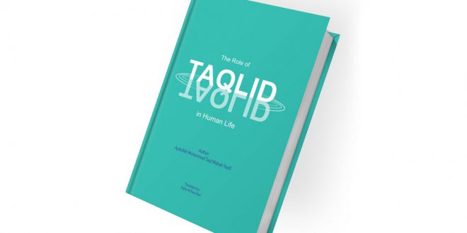 The Role of Taqlid in Human Life - Ijtihad Network